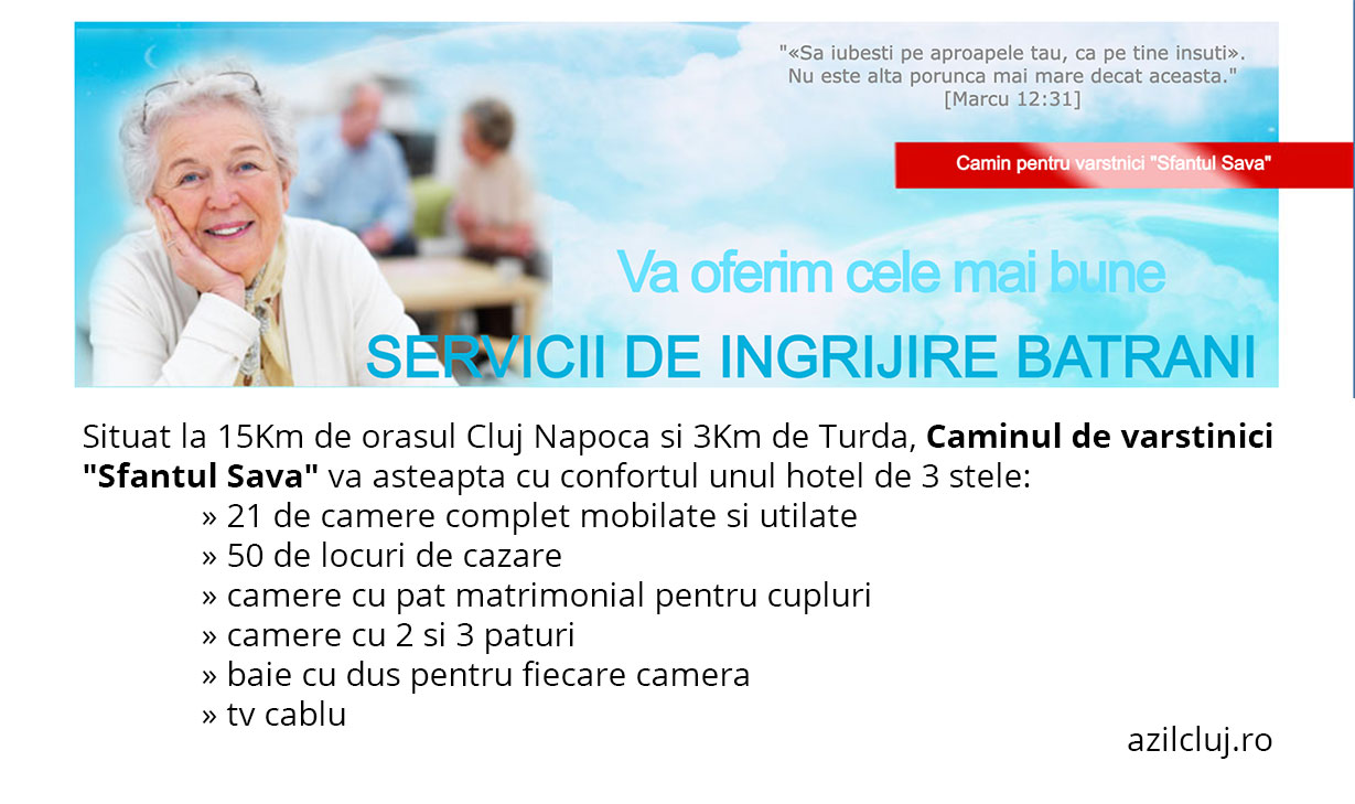 Camin de batrani Cluj | Ingrijire batrani si bolnavi Alzheimer | Azil Cluj